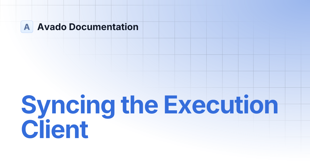Syncing the Execution Client | Avado Documentation
