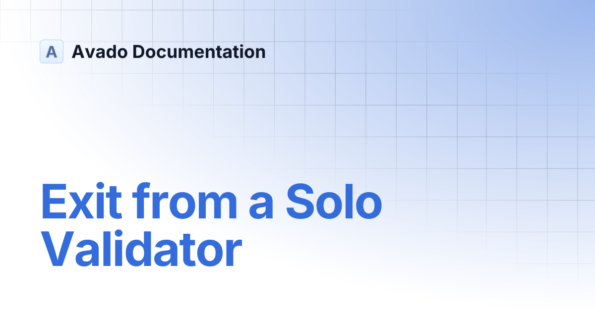 Exit from a Solo Validator | Avado Documentation
